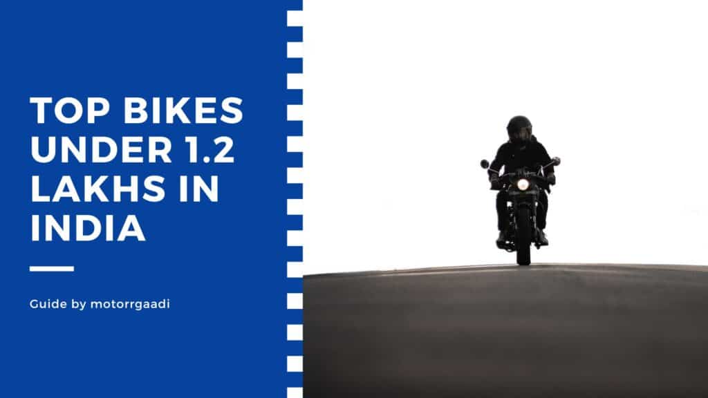 Top Bikes Under 1.2 Lakhs in India - motorrgaadi.com