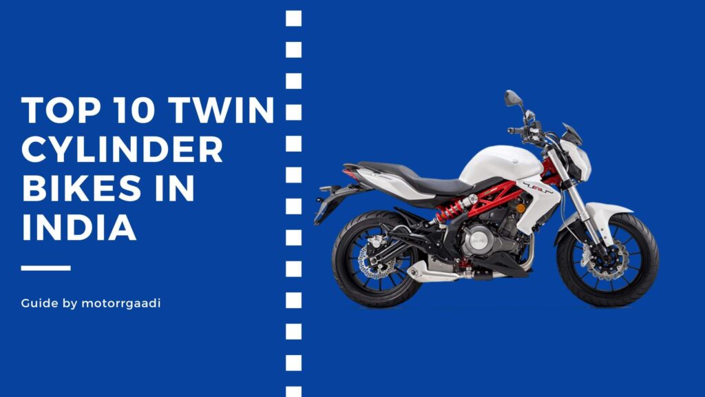 Top 10 Twin Cylinder Bikes in India - motorrgaadi.com