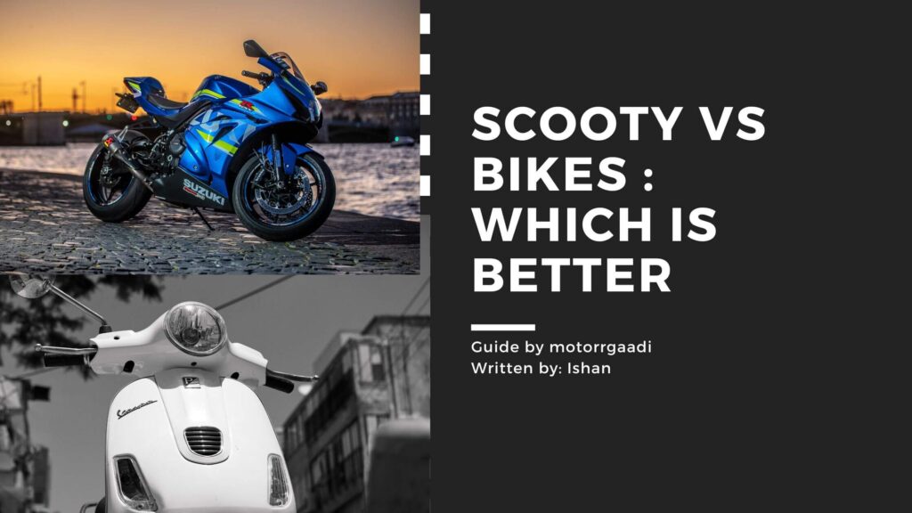 Bike vs. Scooty: A Detailed Comparison for Indian Roads